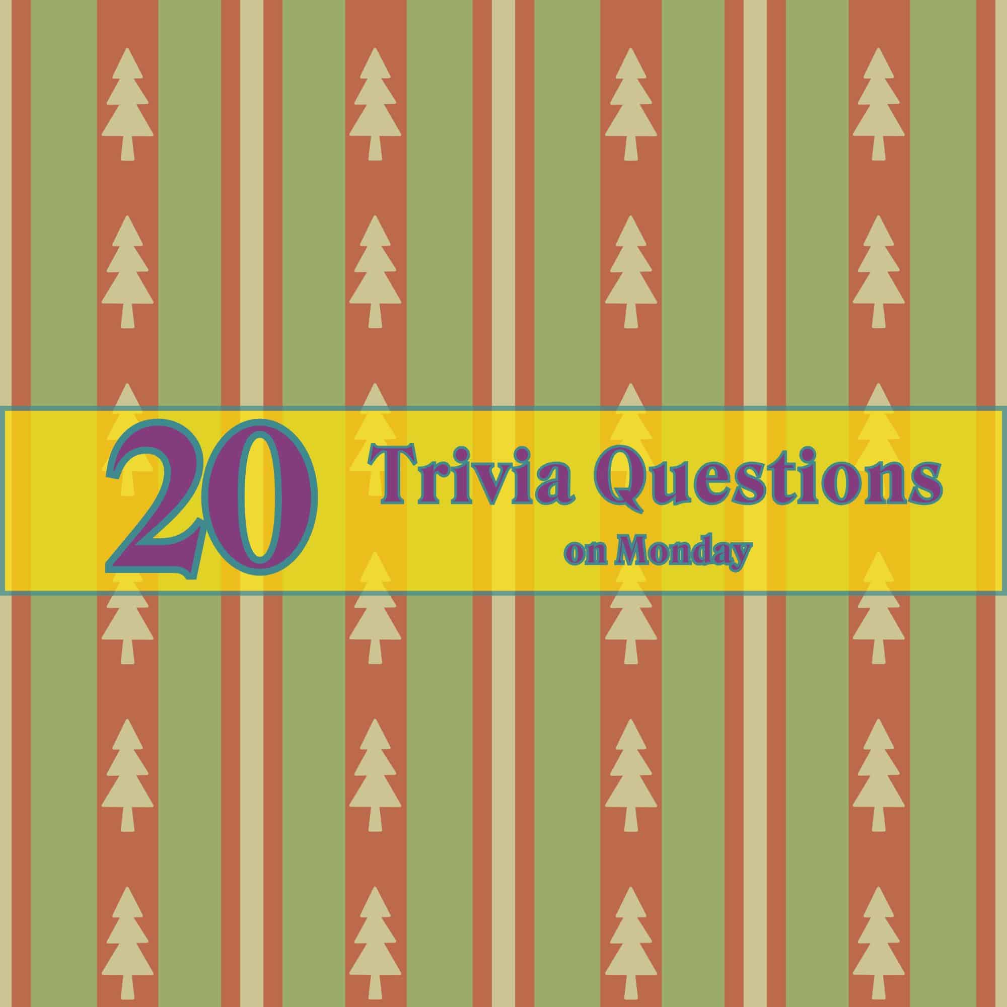 20 trivia questions on Monday: What about 18 correct answers?