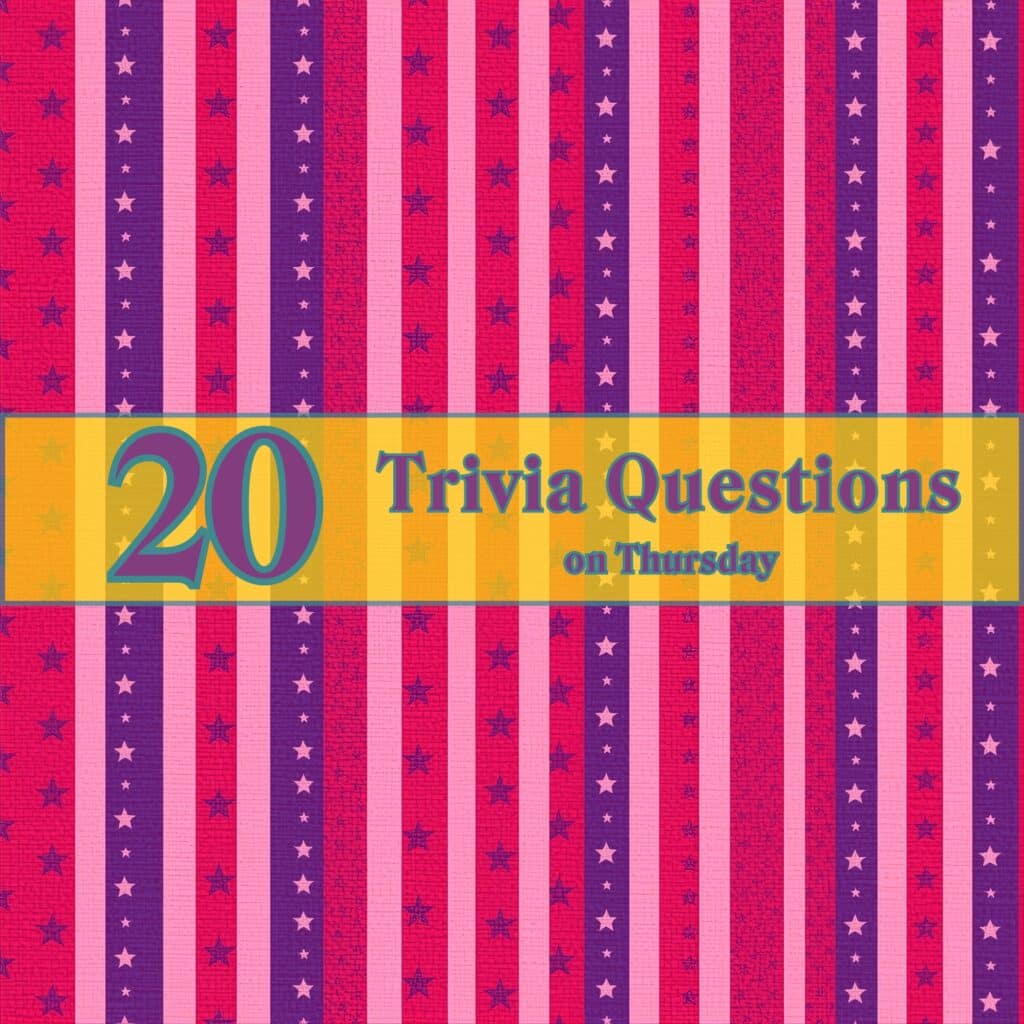 20 trivia questions on Thursday to test your general knowledge