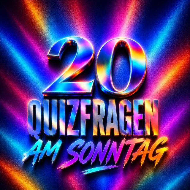 20 Quizfragen am Sonntag, weil man nie auslernt